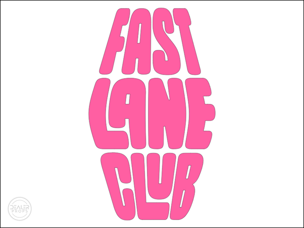 FAST LANE CLUB - Dealer Props
